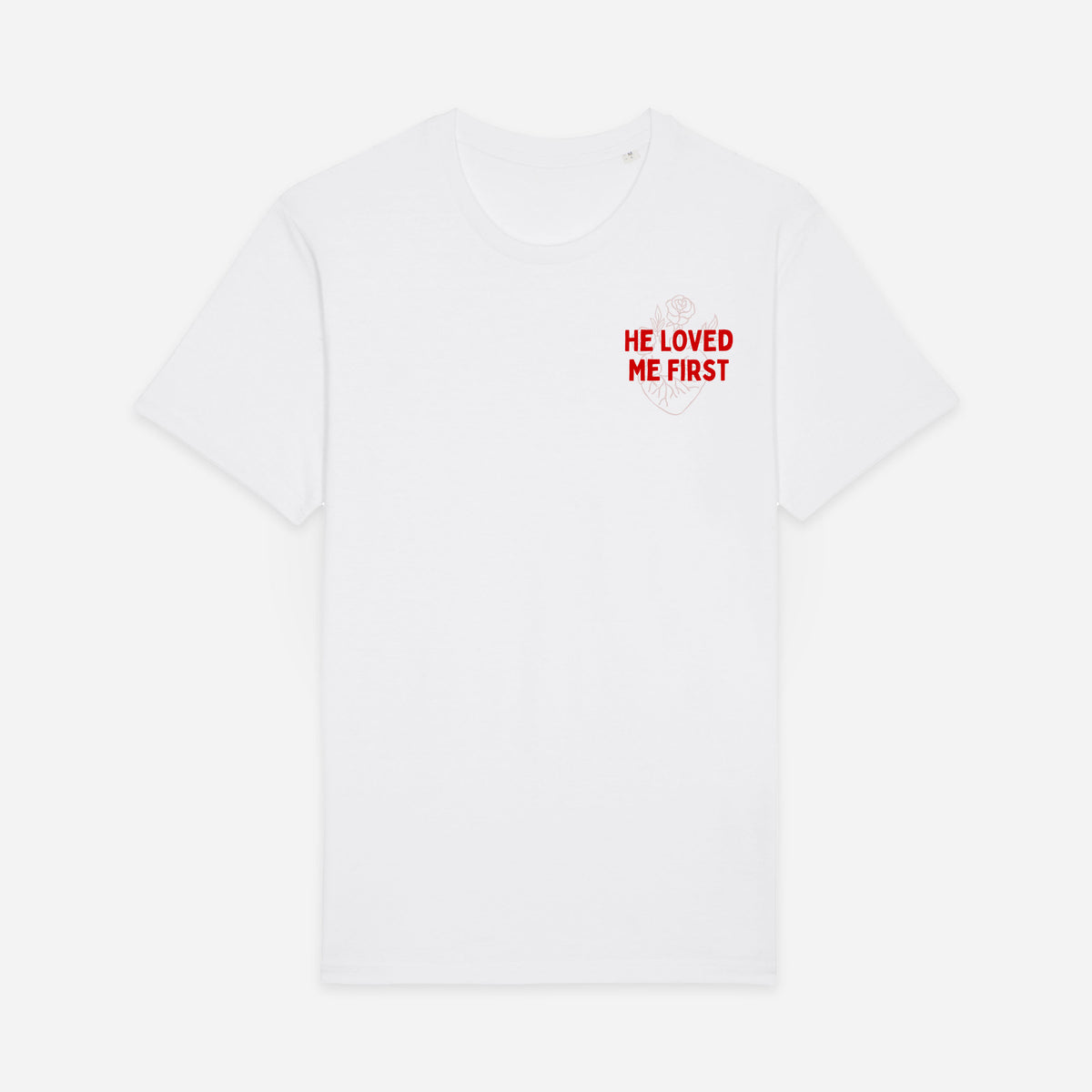 He Loved Me First Christian Graphic T-Shirt – Stay Lit Apparel